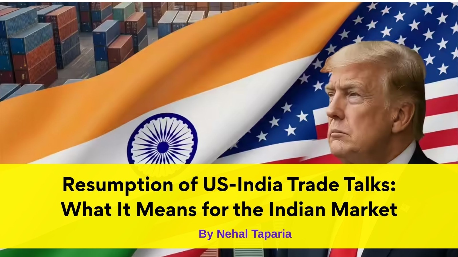 Resumption of US-India Trade Talks: What It Means for the Indian Market